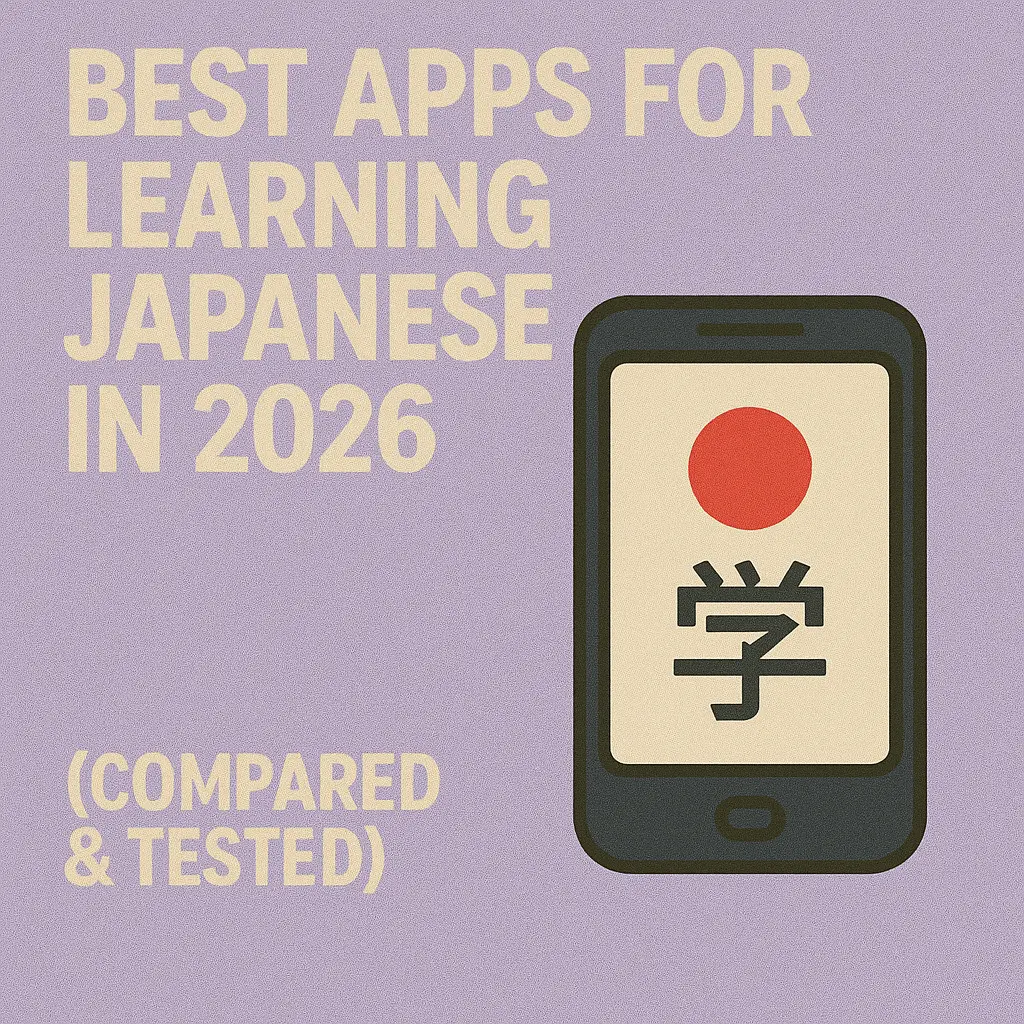Best Apps for Learning Japanese in 2026 (Compared & Tested)